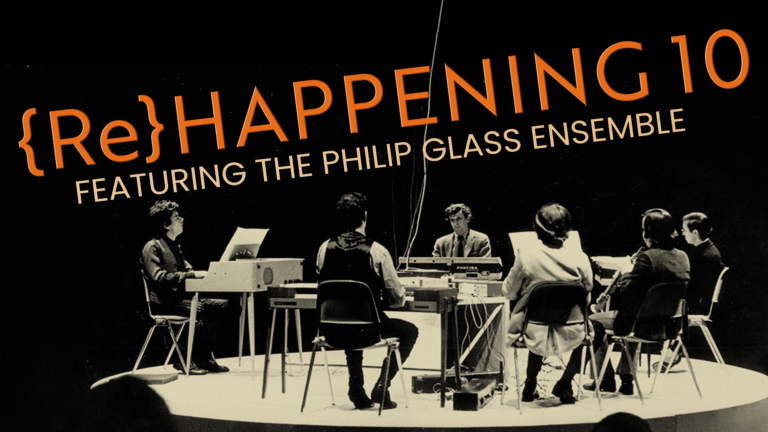 Philip Glass Ensemble at {Re}HAPPENING 10